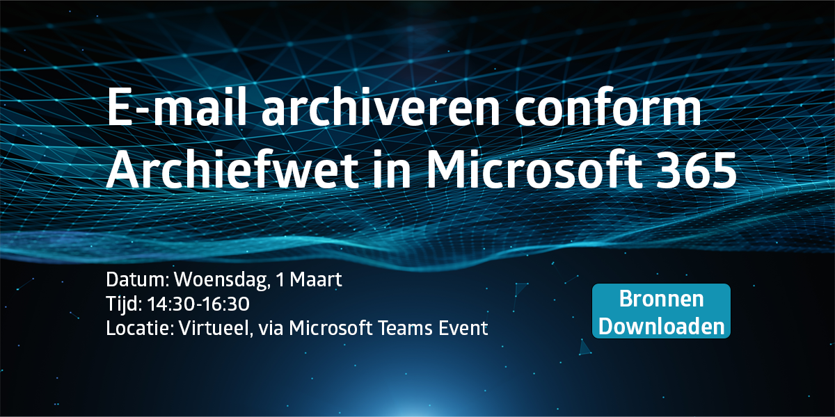 Ronde tafel 'E-mail archiveren conform Archiefwet in Microsoft 365'